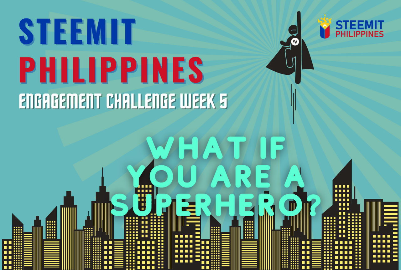 Steemit Philippines - Steemit Engagement Challenge Season 8 (Week 5) || "What if you are a ...